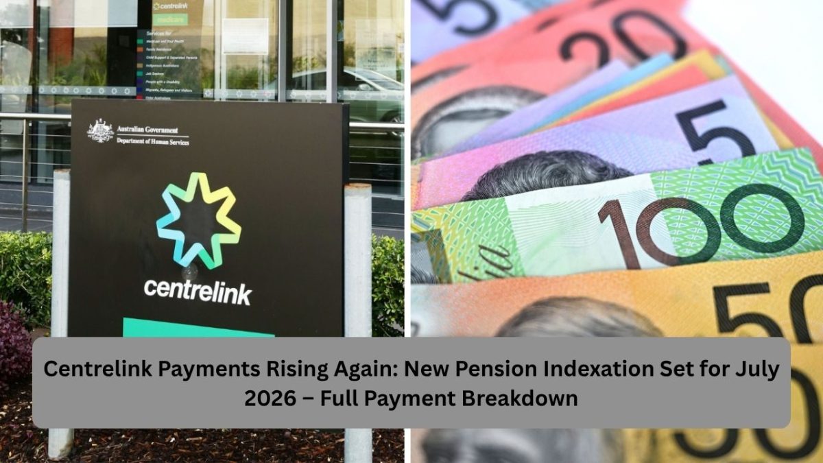 Centrelink Payments Rising Again: New Pension Indexation Set for July ...