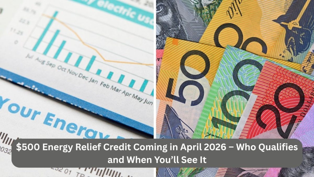 $500 Energy Relief Credit Coming in April 2026 – Who Qualifies and When ...